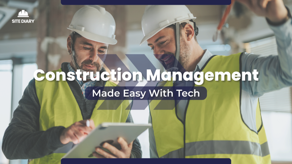 Construction Management - Made Simple With Tech